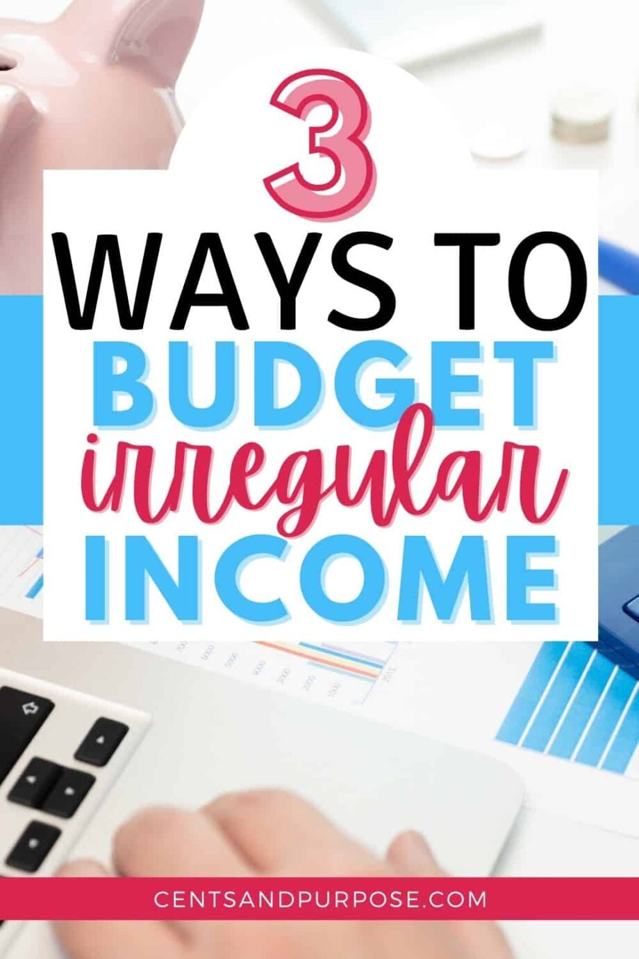 Three Simple Strategies To Budget With An Irregular Income